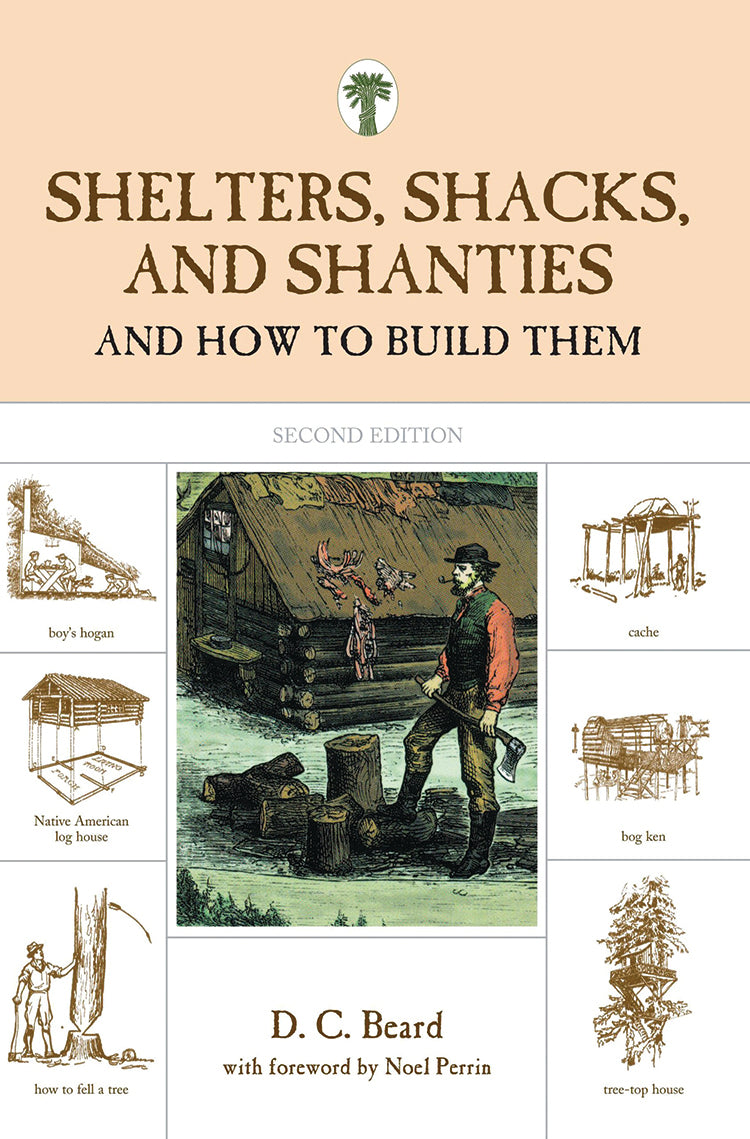 Shelters, Shacks and Shanties and How to Build Them, 2nd Edition ...