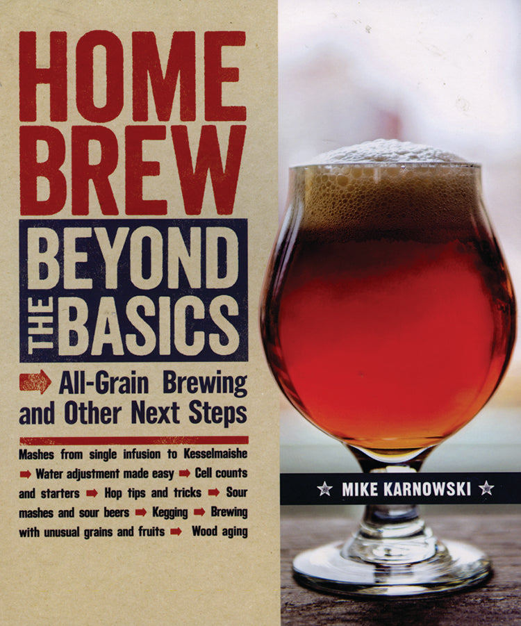 Homebrew Beyond The Basics: All-Grain Brewing & Other Next Steps ...
