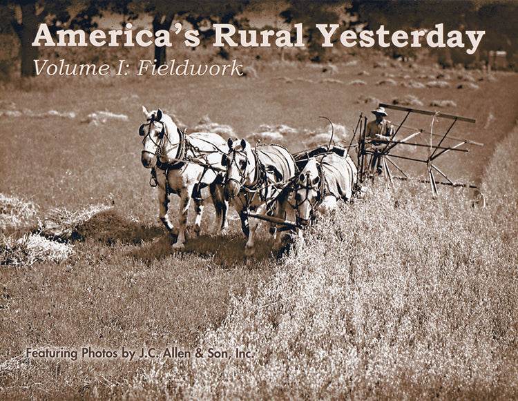 America's Rural Yesterday: Volume 1, Fieldwork – Countryside