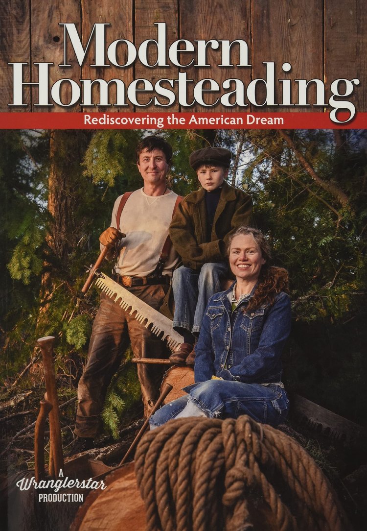 Modern Homesteading: Rediscovering The American Dream – Countryside